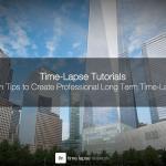 How to create a time-lapse video, step-by-step — Time Lapse Network