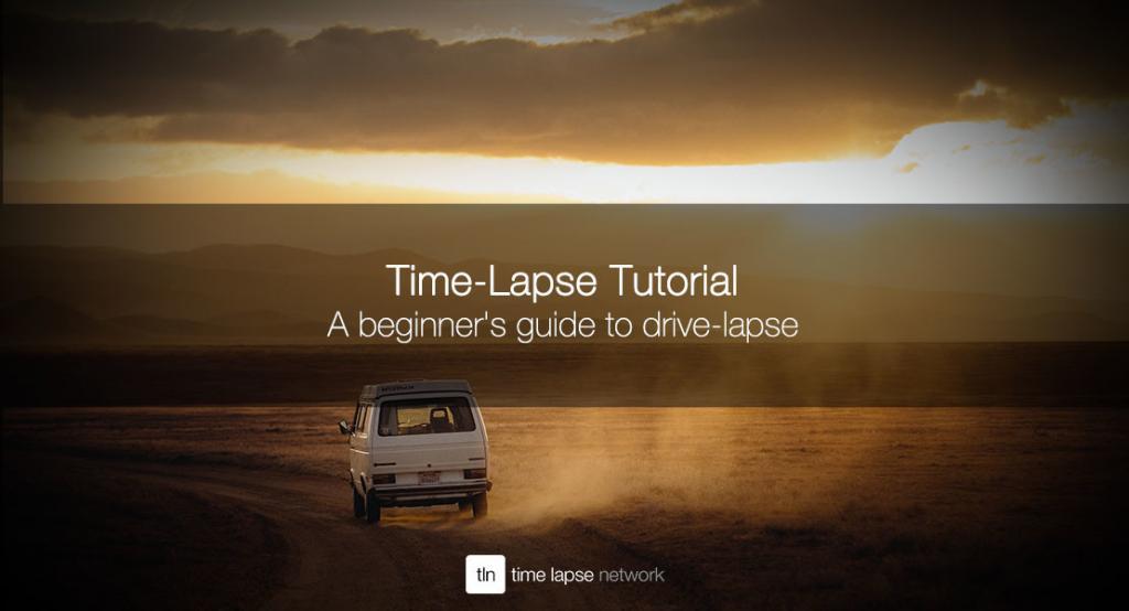 A beginner's guide to drive-lapse (or "car time-lapse") — Time Lapse ...