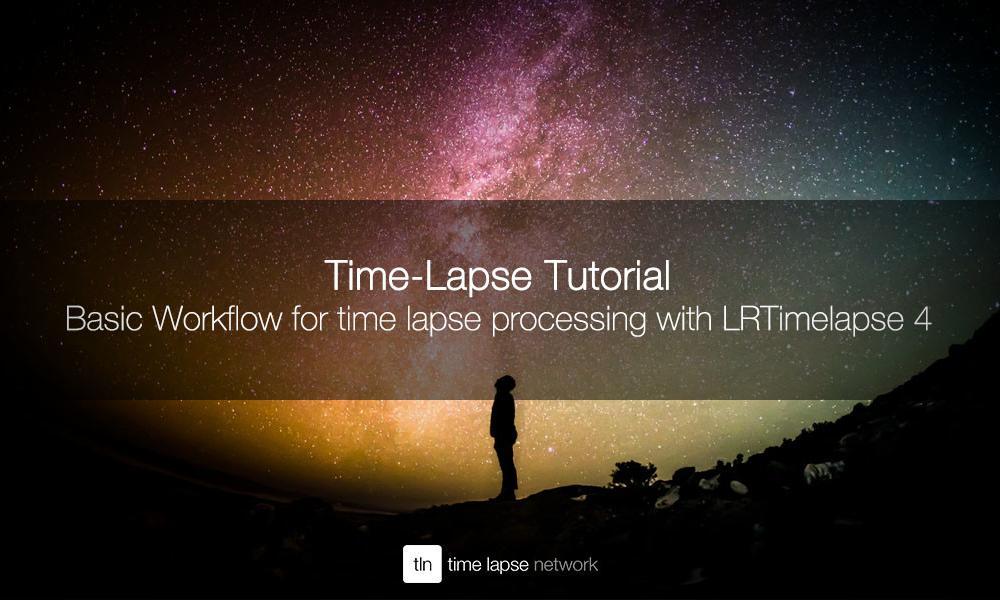 Basic Workflow for time lapse processing with LRTimelapse 4