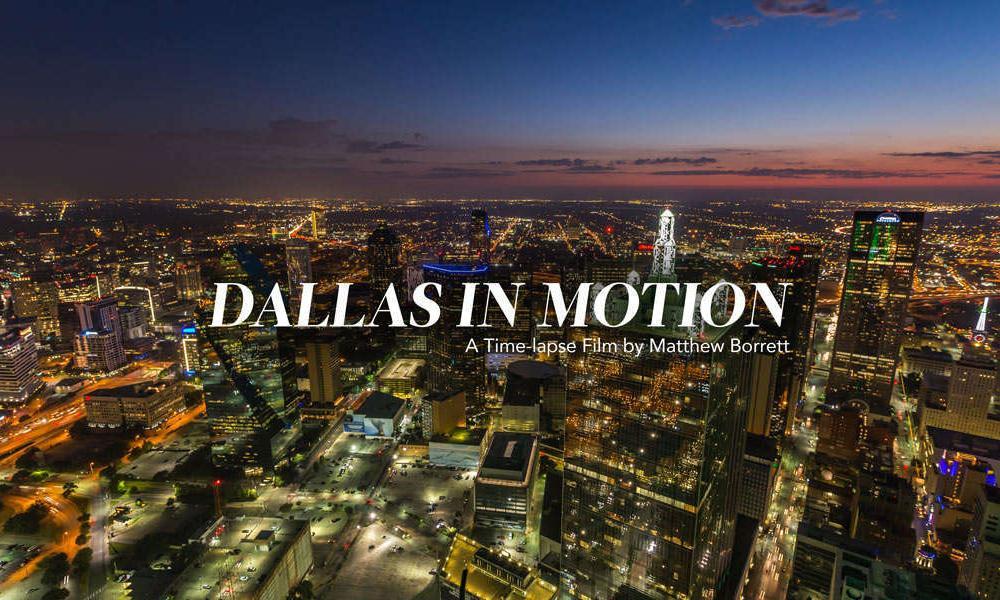 Explore the uniqueness of Dallas in timelapse — Time Lapse Network
